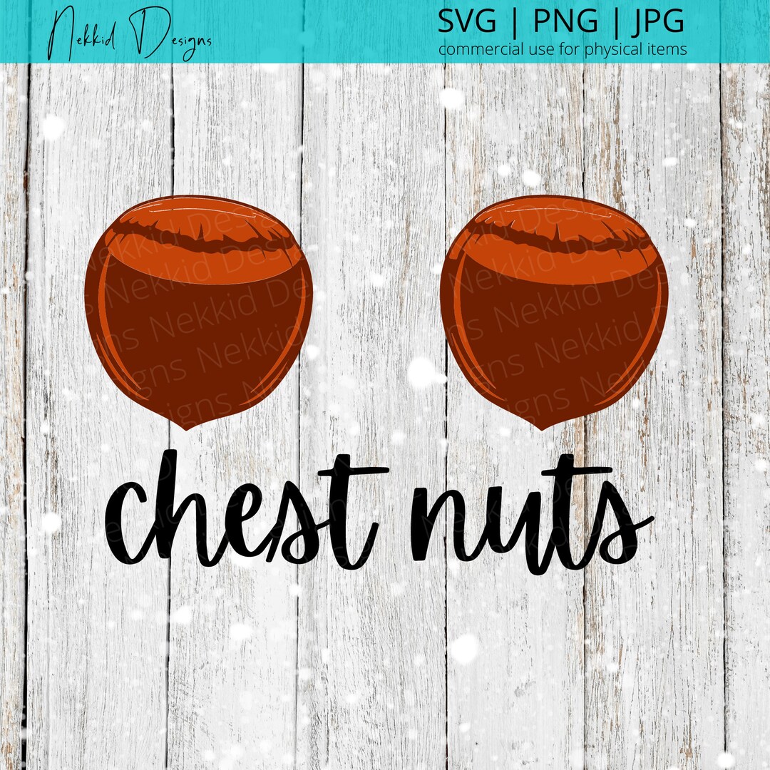 Chest Nuts SVG Chestnut SVG Christmas SVG Svg Files for Cricut - Etsy