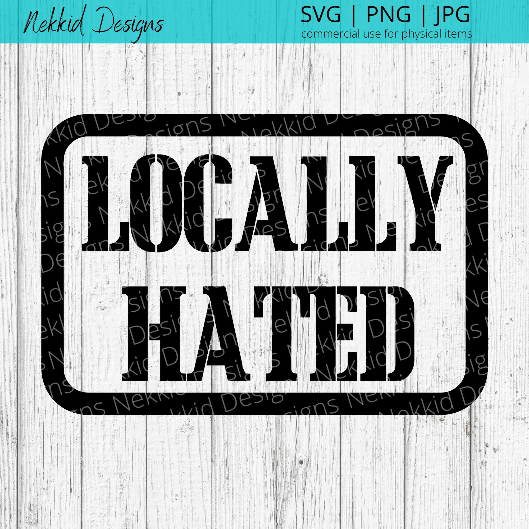 Locally Hated SVG - Funny SVG - Svg Files for Cricut - Etsy