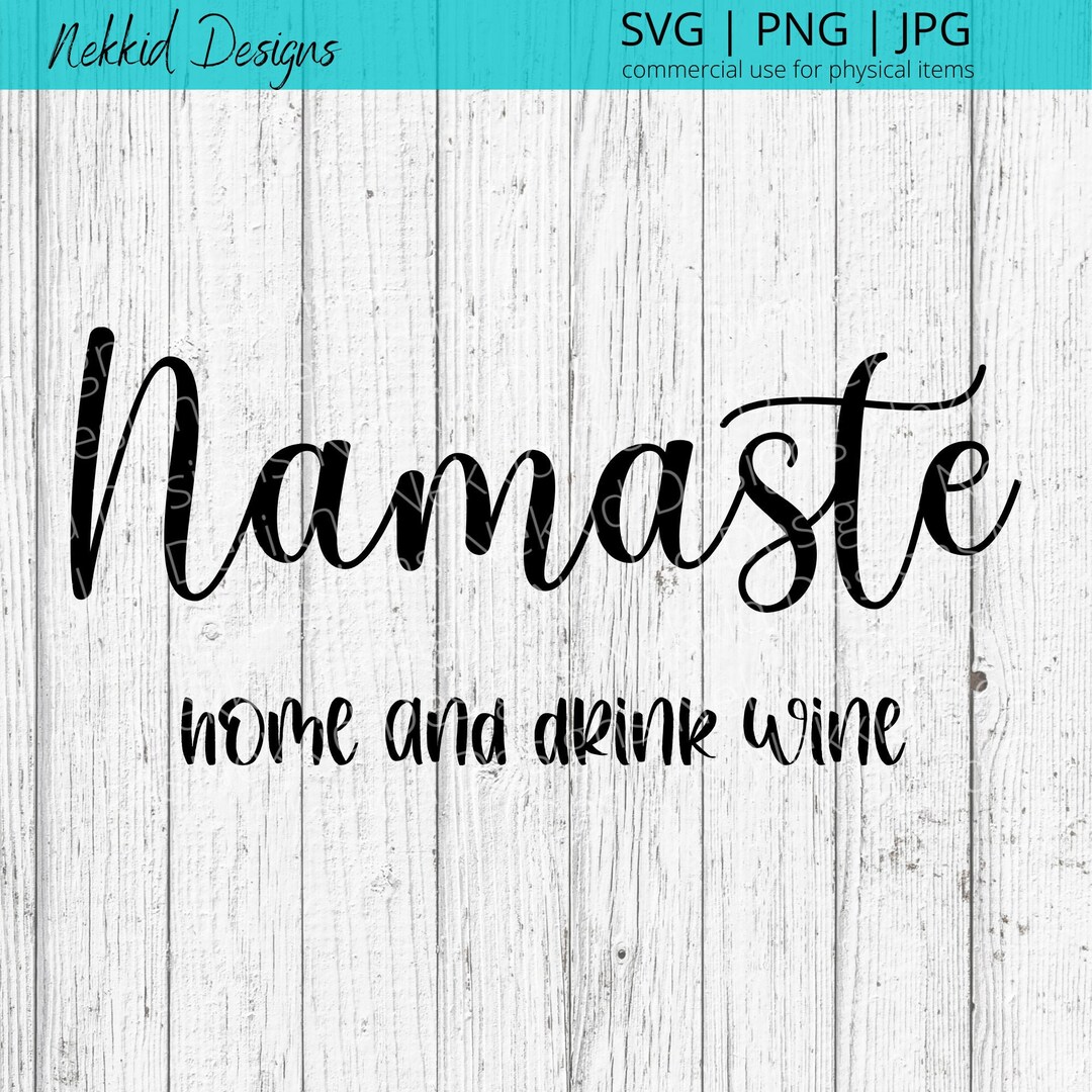 Namaste Home and Drink Wine SVG Funny SVG Svg Files for Cricut - Etsy