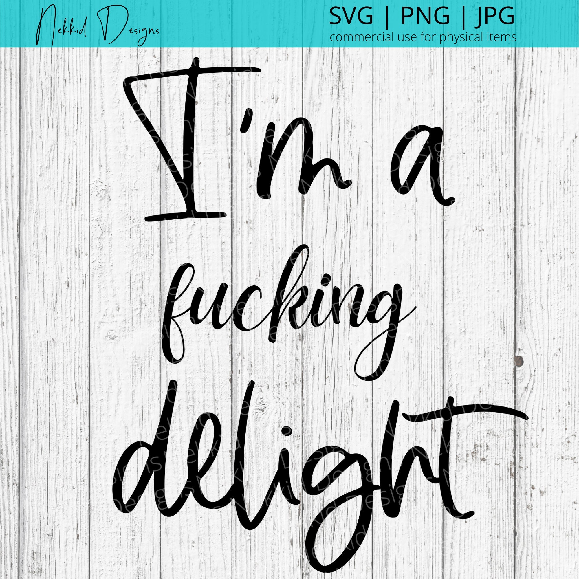 I Am A Fucking Delight SVG Funny SVG Adult SVG Svg Files for Cricut - Etsy