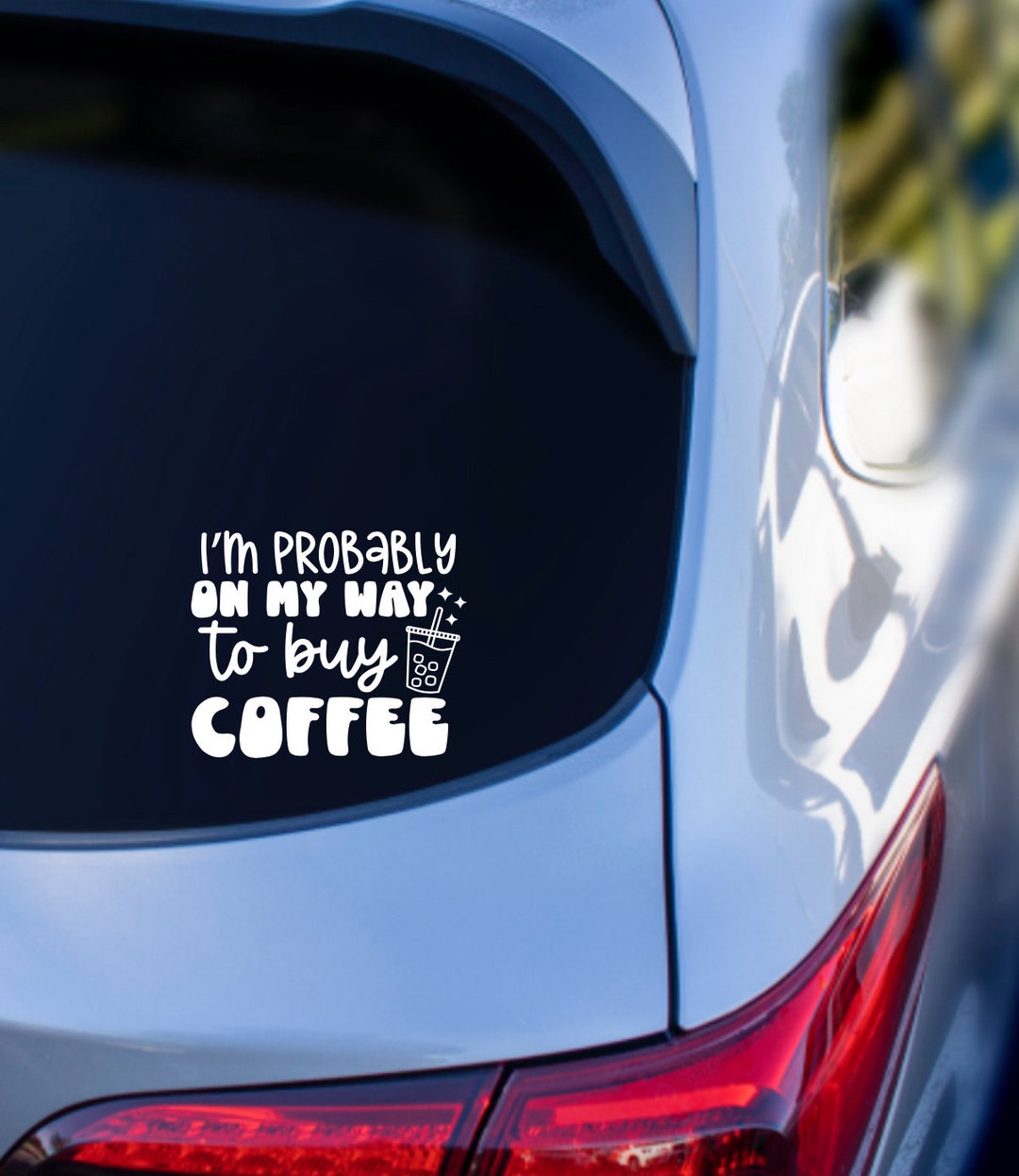 Probably on My Way to Get Iced Coffee Decal, Ice Coffee, Coffee Decal ...