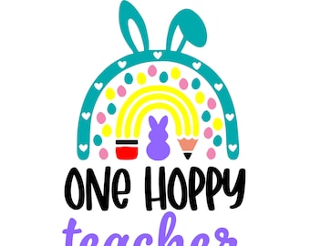 Funny Teacher Easter Svg, Png, One Hoppy Teacher Svg, Easter Rainbow ...