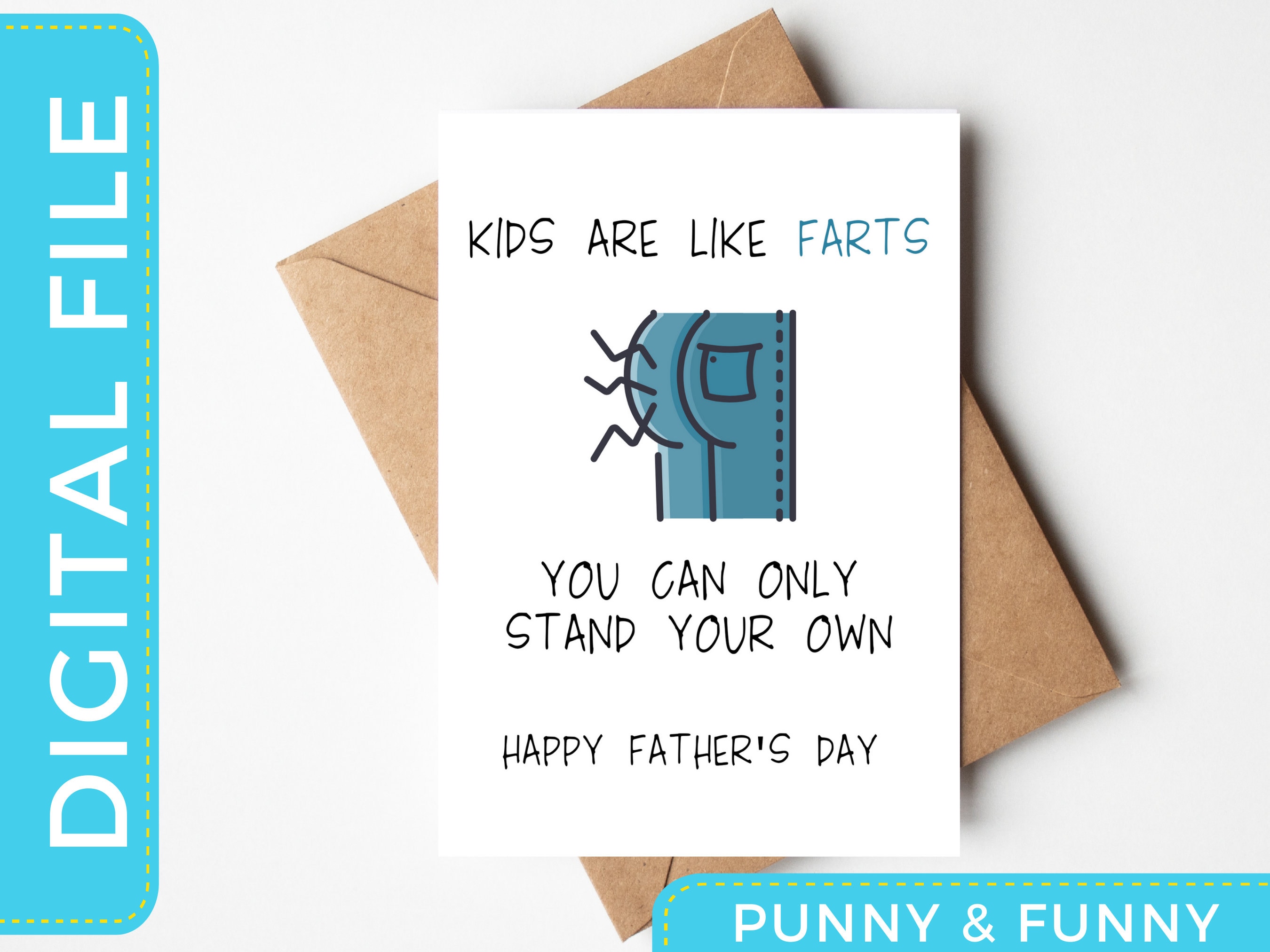 Funny Father's Day Printable Card - Kids Are Like Farts - Etsy