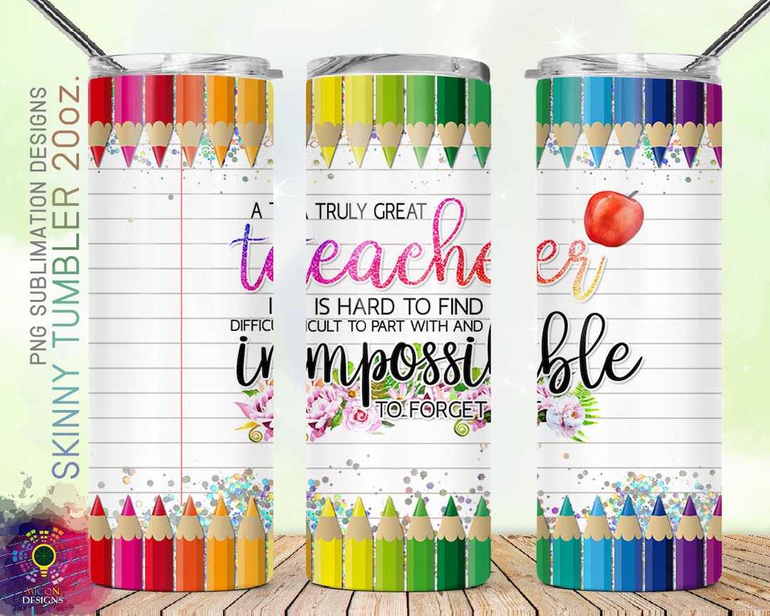 20oz Skinny Tumbler A Truly Great Teacher Rainbow Pencils PNG ...