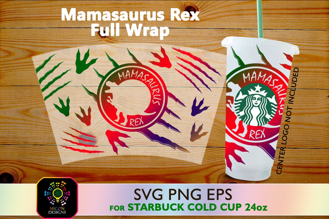 Full Wrap Mamasaurus Rex Svg for Starbucks Venti Cold Cup 24 - Etsy
