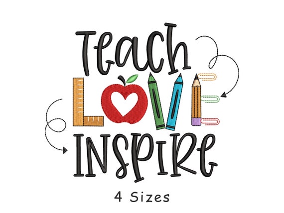 Love Teach Inspire Embroidery Design 4 Size Teacher - Etsy