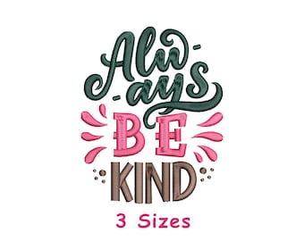 Always Be Kind Machine Embroidery Design, 4 Sizes - Etsy