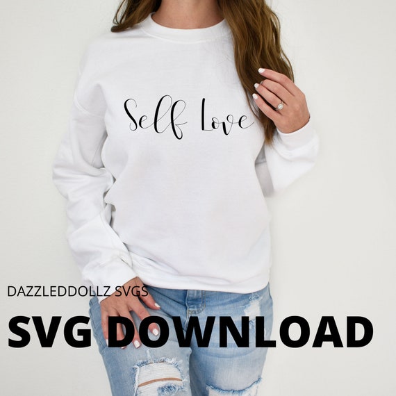 Self Love Svg Instant Download Cricut Svg Silhouette Svg | Etsy
