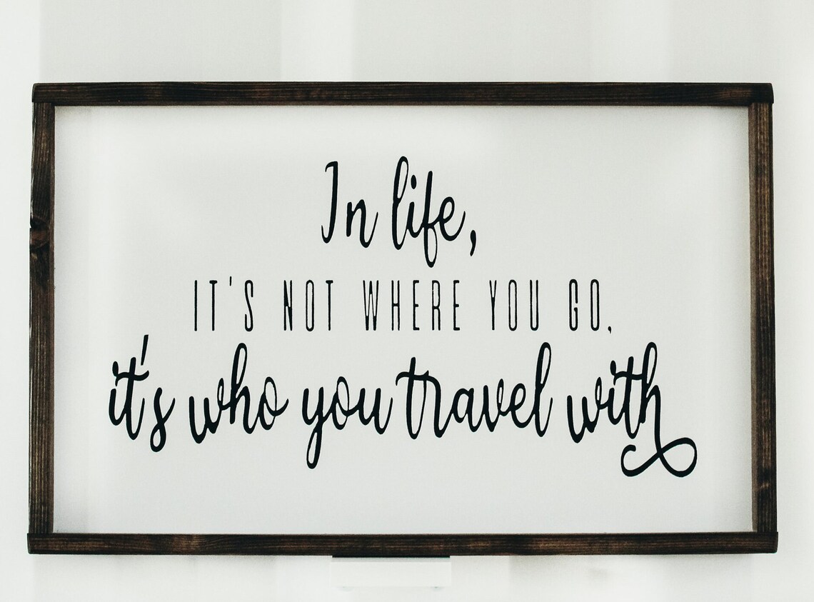 In Life, It's Not Where You Travel, It's Who You Travel With Laser Cut ...