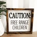 Caution Free Range Children Laser Cut File Family Wall Sign Funny ...