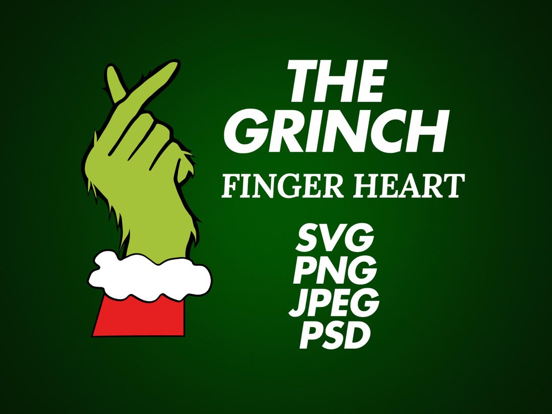 The Grinch Finger Heart SVG, the Grinch Hand SVG, the Grinch Christmas ...