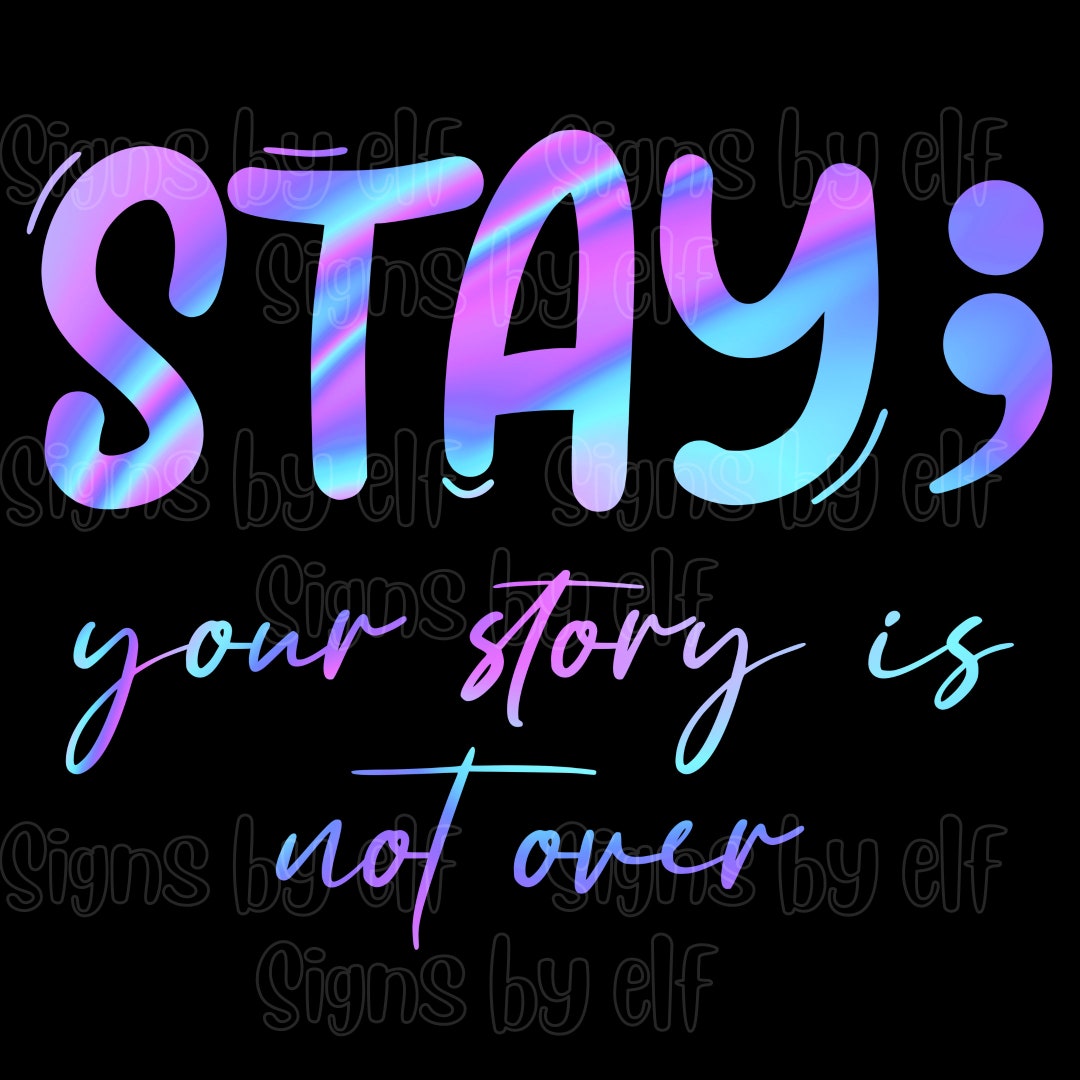 Suicide Awareness Stay Sign Stay Your Story is Not Over - Etsy