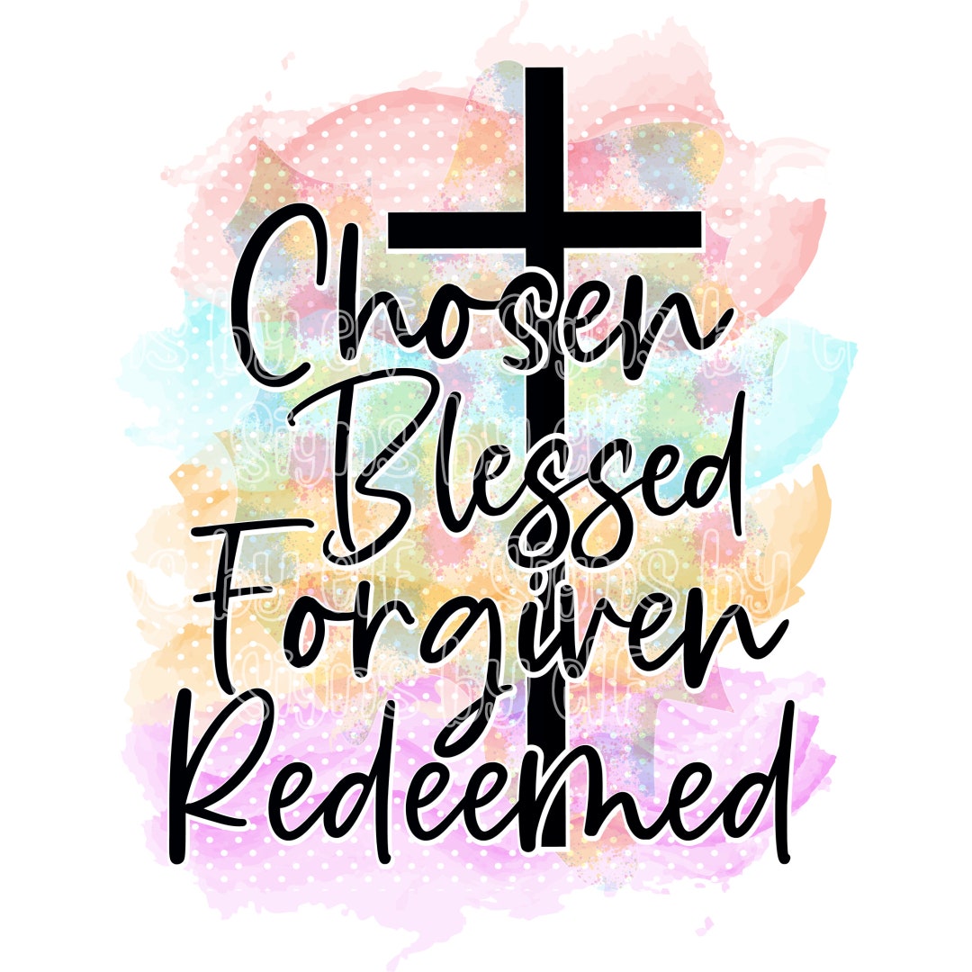 Chosen Blessed Forgiven Redeemed Sign, Religious Signs, Religious ...