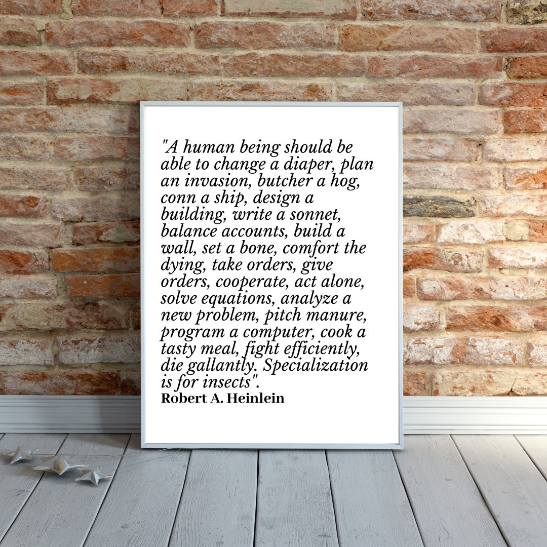 Robert Heinlein Quote | Specialization is for Insects | Digital Wall ...