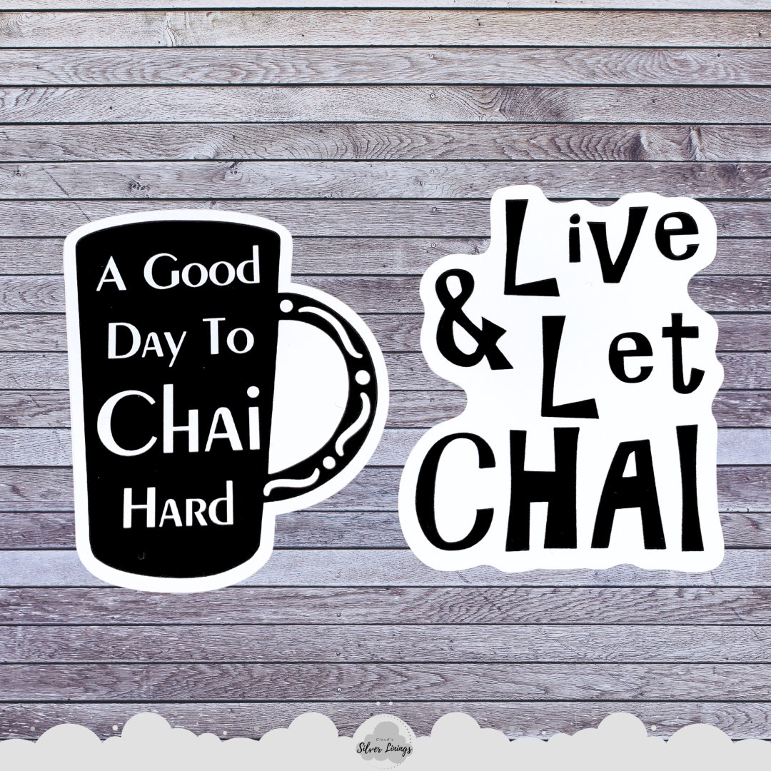 Tea Puns live and Let Chai, A Good Day to Chai Hard Die Cut Stickers ...