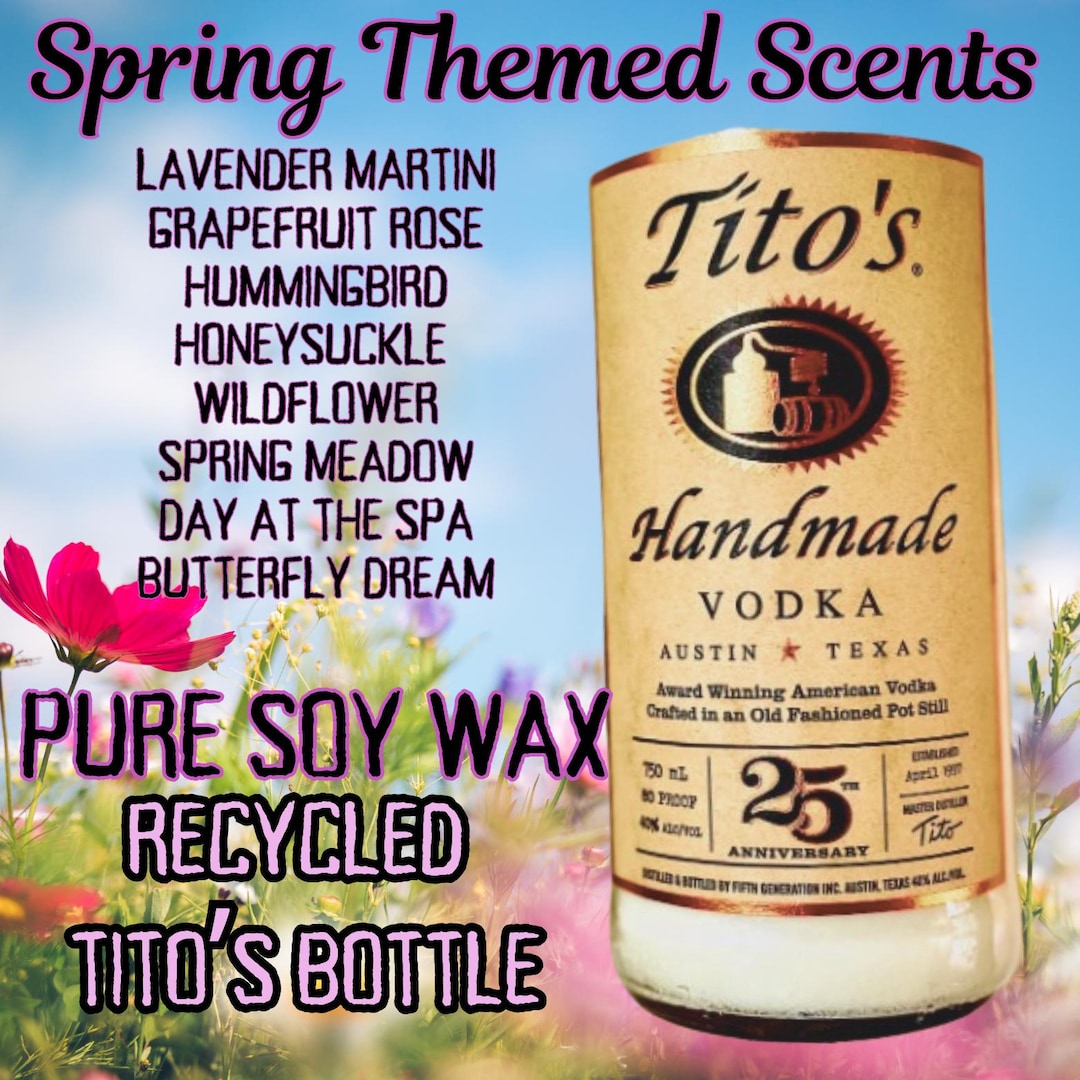 Tito's Vodka Candle Soy Wax SEASONAL SPRING SCENTS Recycled Tito's ...