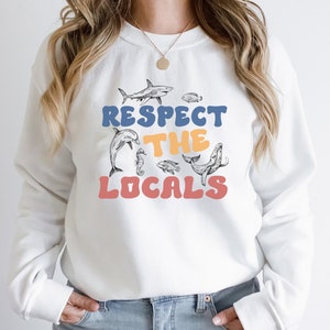 Respect the Locals Hoodies Shirt, Respect the Locals Sweatshirt ...