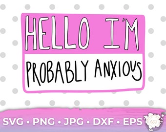 Hello Im Probably Anxious Svg - Etsy