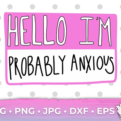 Hello I'm Probably Anxious SVG Hello Im Probably Anxious - Etsy