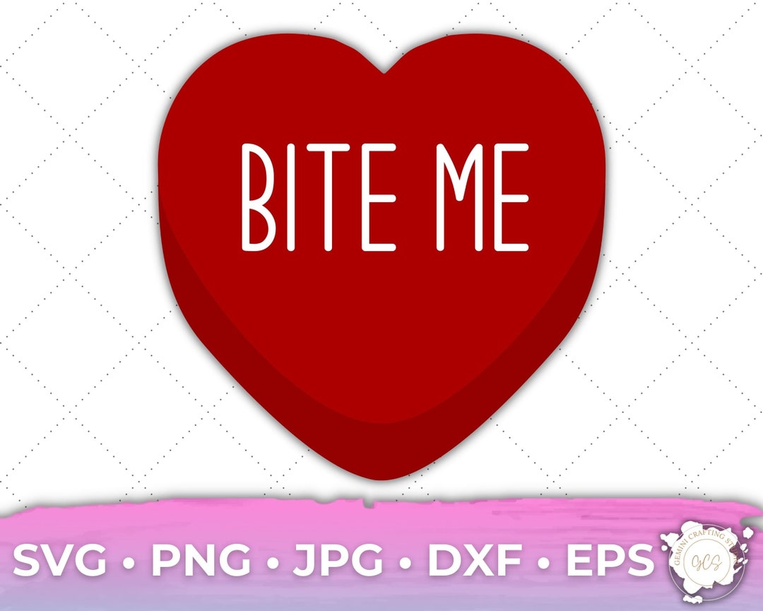 Bite Me Candy Heart SVG Valentines Day Cricut File Anti Valentines Day ...