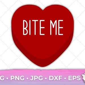 Bite Me Candy Heart SVG Valentines Day Cricut File Anti Valentines Day ...