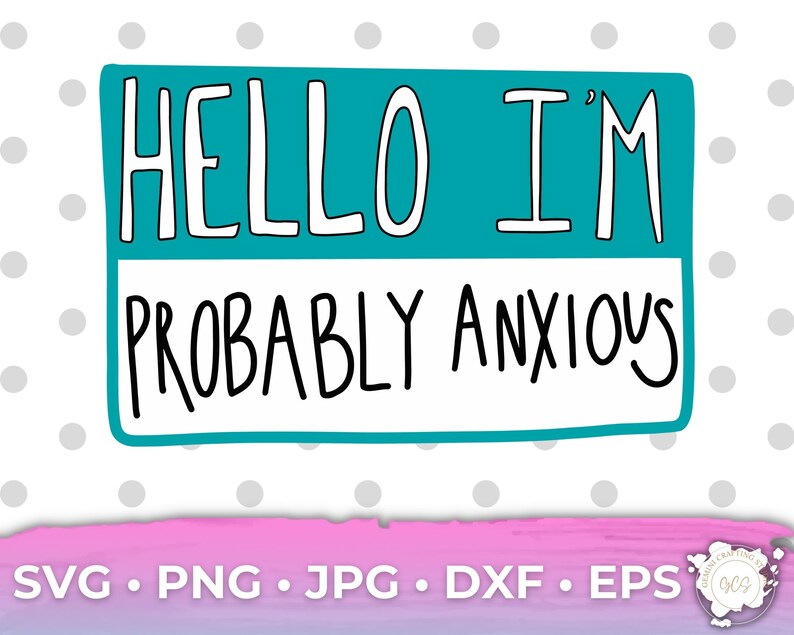 Hello I'm Probably Anxious SVG Hello Im Probably Anxious | Etsy