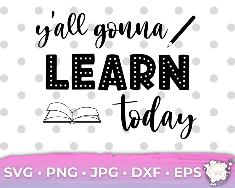 Y'all Gonna Learn Today SVG Funny Teacher SVG Teach Svg - Etsy