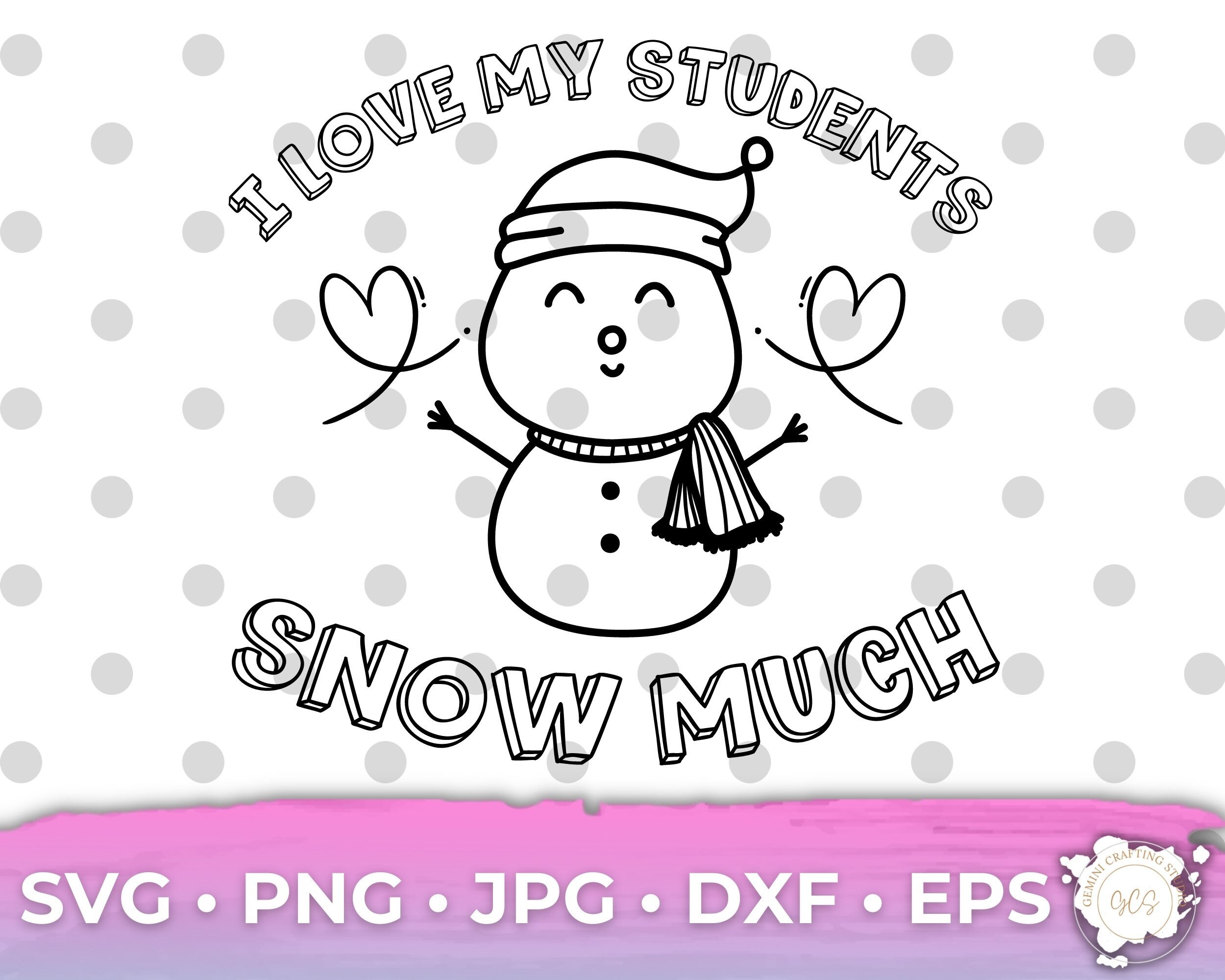 Snowman Shirt Design I Love My Students Snow Much SVG Winter - Etsy