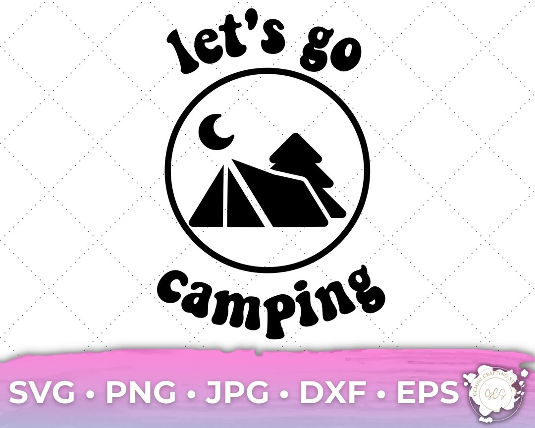 Lets Go Camping Campsite Cricut Silhouette SVG Digital Download - Etsy
