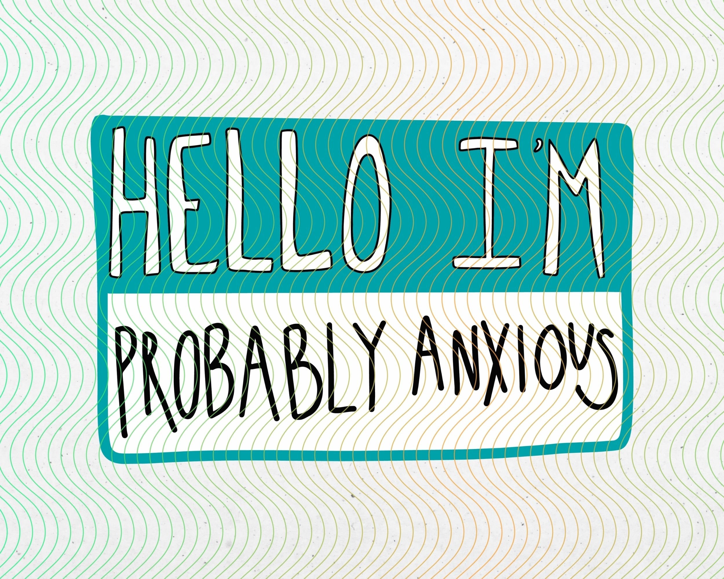 Hello I'm Probably Anxious SVG Hello Im Probably Anxious | Etsy
