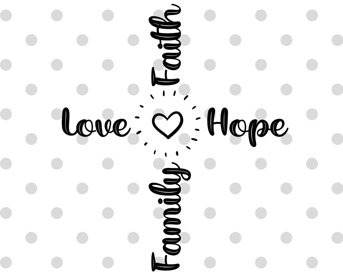 Faith Love Family Hope SVG Christian Svg Dxf Png Christian | Etsy