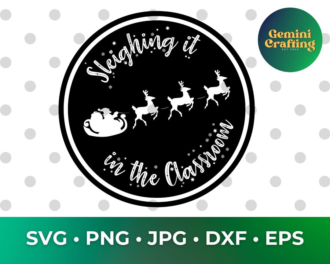 Sleighing It in the Classroom SVG Teacher SVG Christmas Classroom Cute ...
