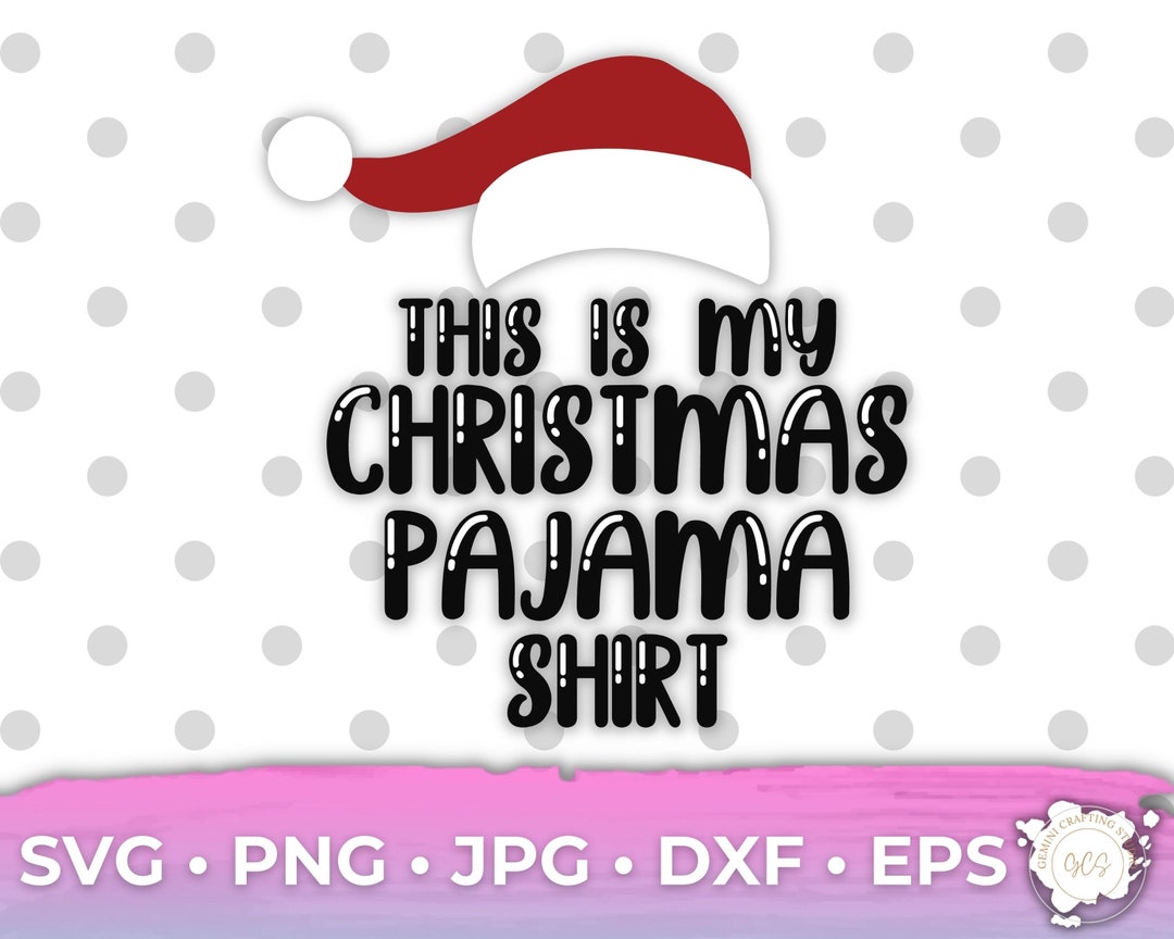 Christmas Pajama Shirt, Funny Christmas SVG, Merry Christmas Svg, Merry ...