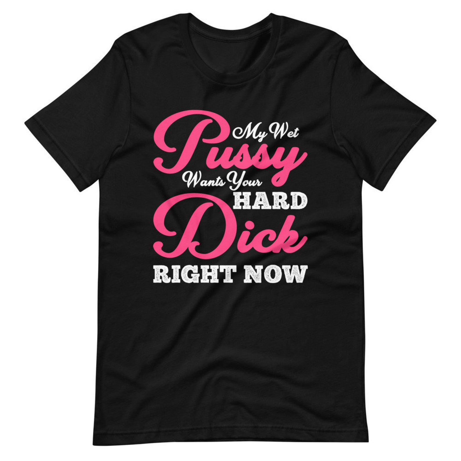 My Wet Pussy Wants Your Hard Dick Right Now Womens Etsy
