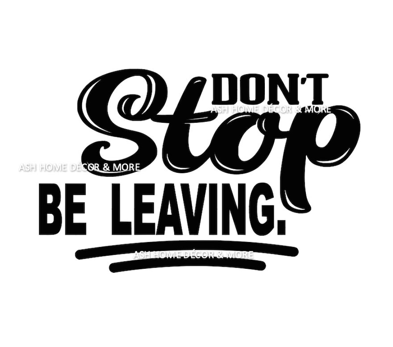 Don't Stop Be Leaving SVG Welcome Sign SVG Funny Welcome - Etsy