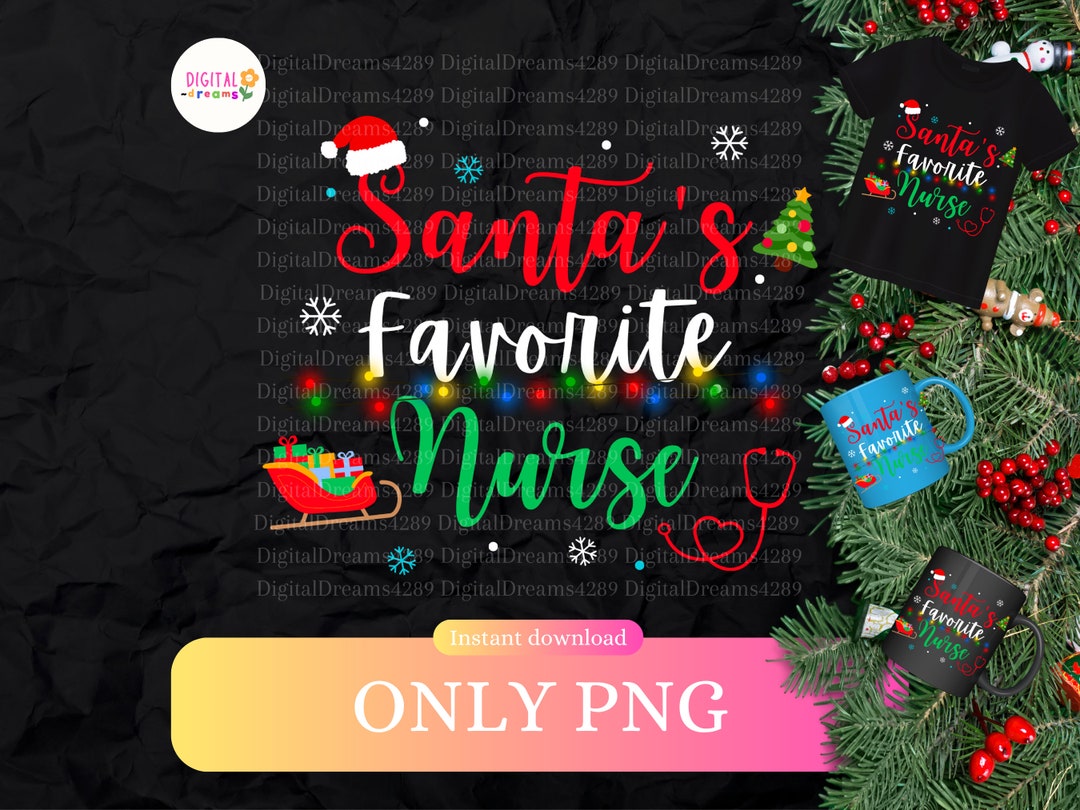 Santa’s Favorite Nurse PNG, Nurse Christmas Png, Christmas Nurse ...
