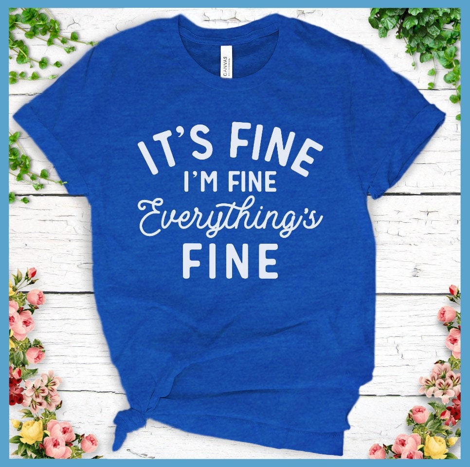 Premium T-shirt It's Fine I'm Fine Women's - Etsy
