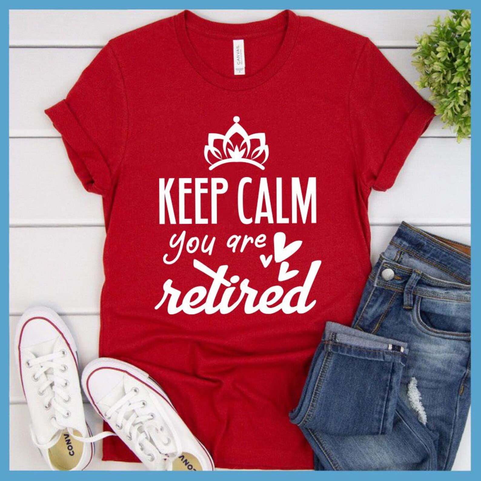 Keep Calm You Are Retired Premium T-Shirt Tee Women's | Etsy