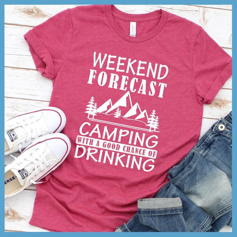 Weekend Forecast Camping With A Good Chance of Drinking T-shirt - Etsy