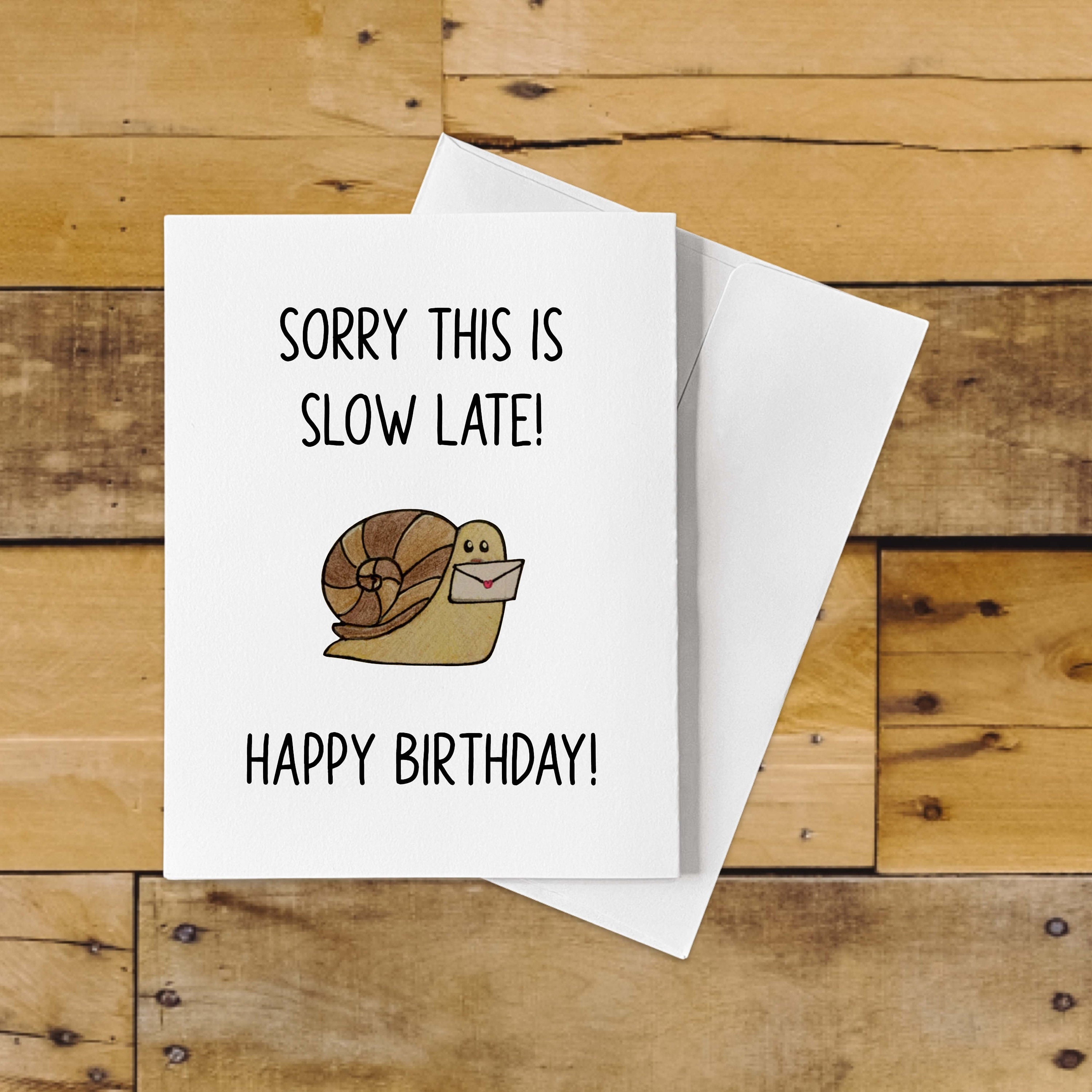 Funny Belated Birthday Card Pun Snail Mail Sorry I'm - Etsy