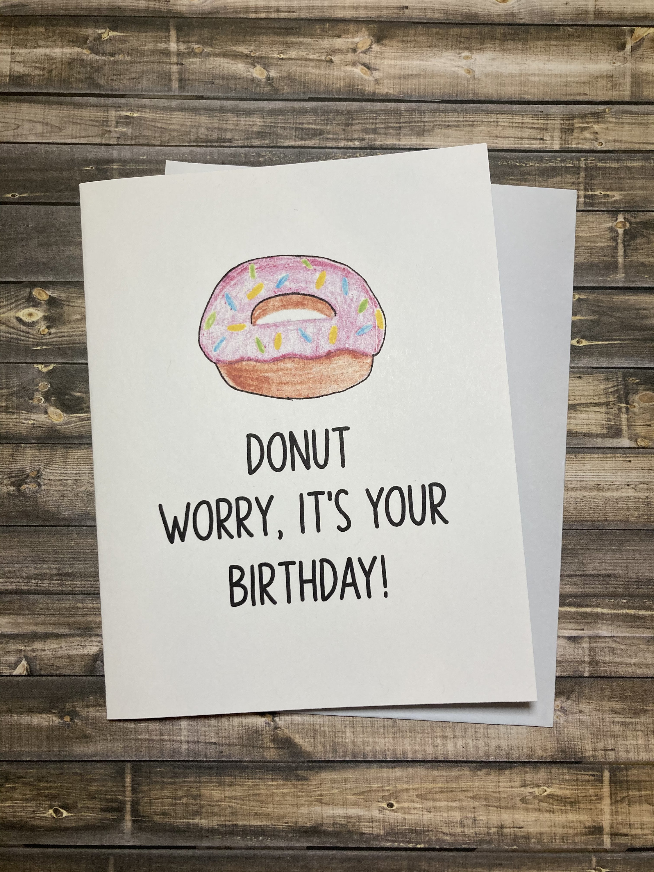 Donut Funny Happy Birthday Card Pun Donut Worry Its Your | Etsy
