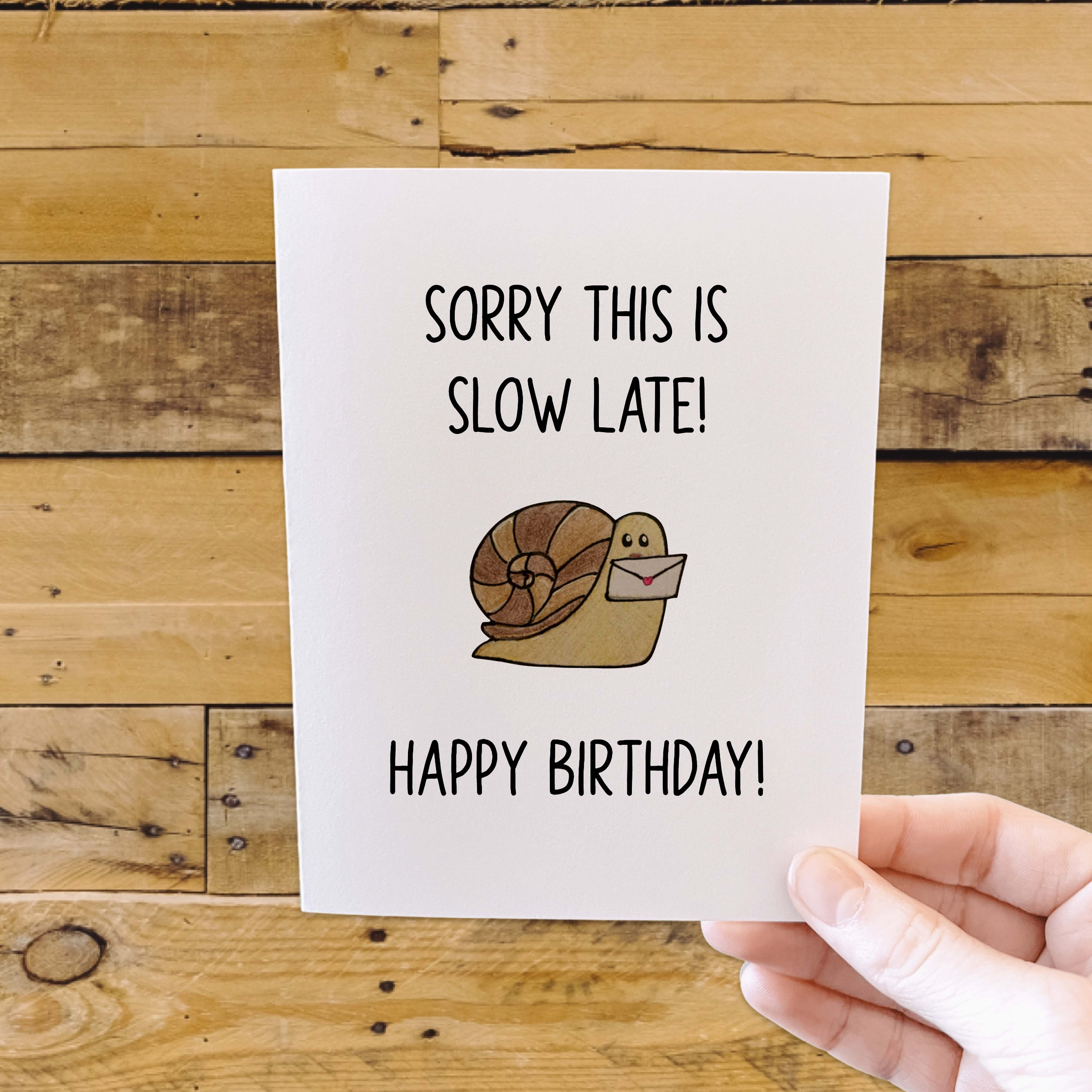 Funny Belated Birthday Card Pun Snail Mail Sorry I'm - Etsy