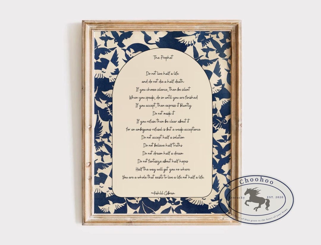 The Prophet by Khalil Gibran Poem Do No Live Half a Life for Cozy ...