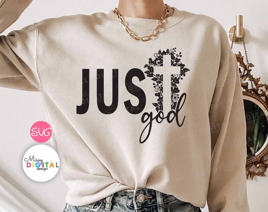 Just God Christian Svg,christian Svg,religious Svg,cross Svg,god Svg ...