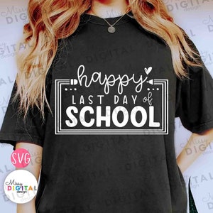 Happy Last Day of School Svg, End of School Svg, Summer Break Svg ...