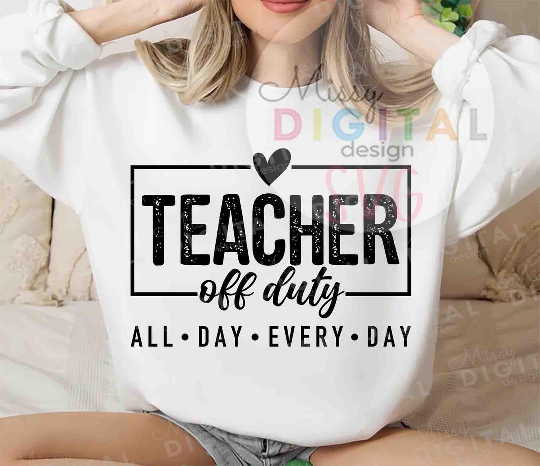Teacher off Duty SVG PNG, Thank You Teacher Shirt Svg, Teacher Summer ...