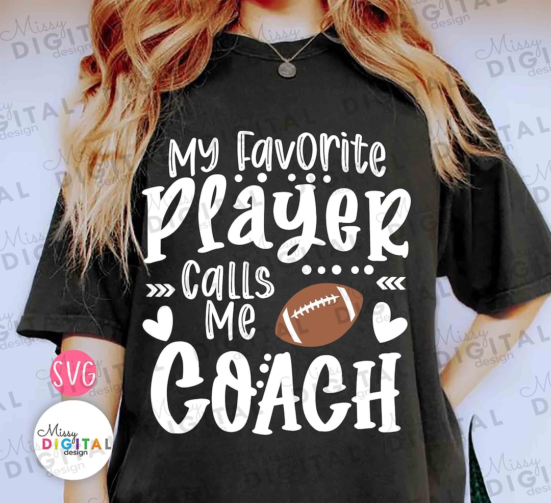 My Favorite Player Call Me Coach Svg, Football Coach Svg, Football Svg ...