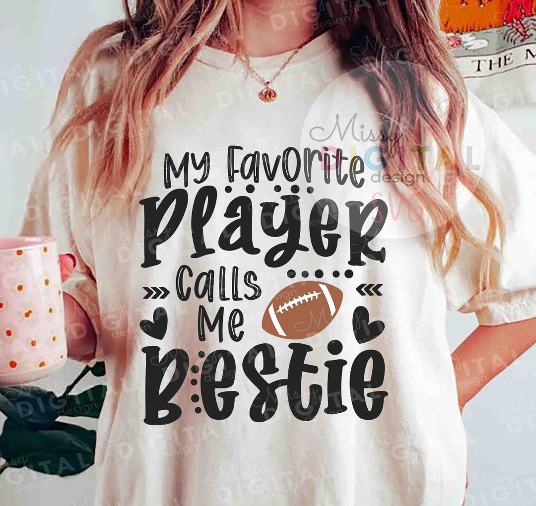 My Favorite Player Call Me Bestie Svg, Football Bestie Svg, Football ...