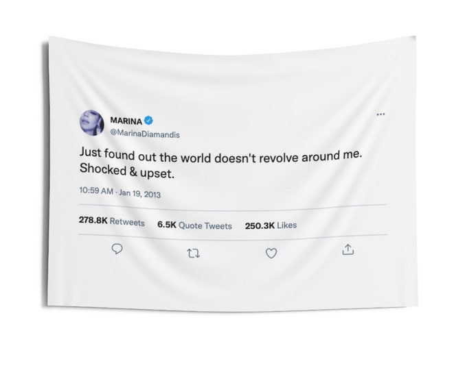 Just Found Out the World Doesn't Revolve Around Me Tweet Tapestry ...