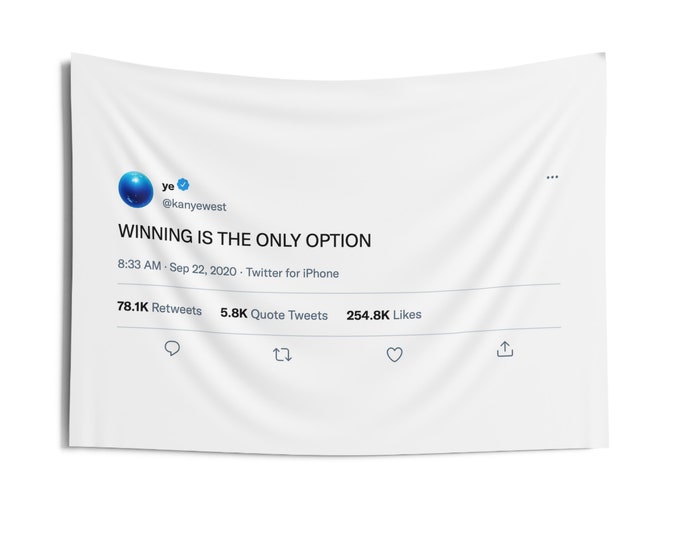 Winning is the Only Option Kanye West Tweet Tapestry Tweet Flag, Dorm ...